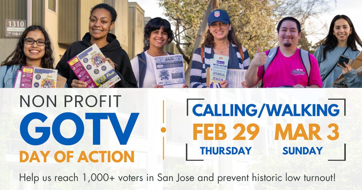 San Jose Nonprofit GOTV Day of Action! · We Are California